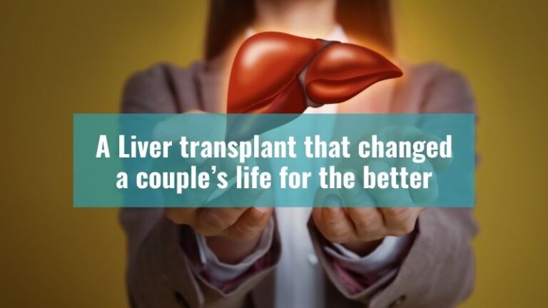 A Liver transplant that changed a couple’s life for the better ...